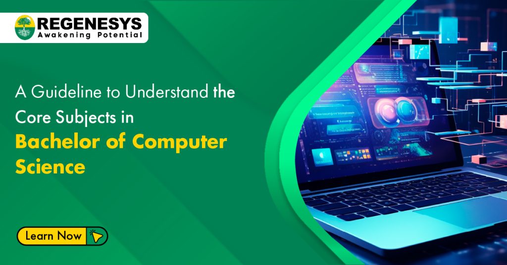 Bachelor of Computer Science: Key Subjects for Tech Enthusiasts