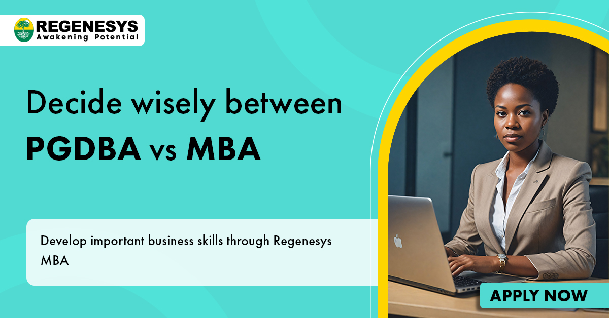 PGDBA vs MBA: Which Business Degree is Right for You?