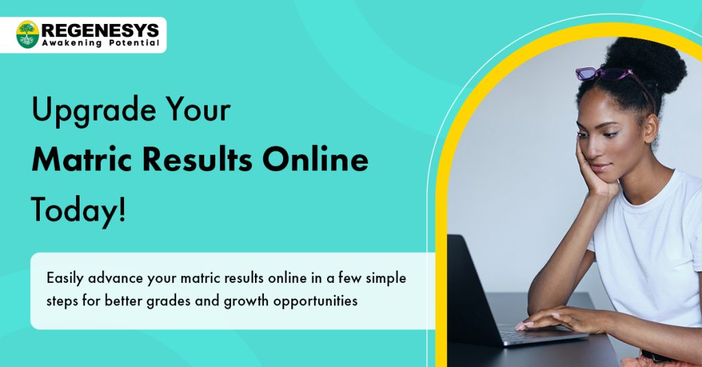 How to Upgrade Matric Results Online? Get key Insights